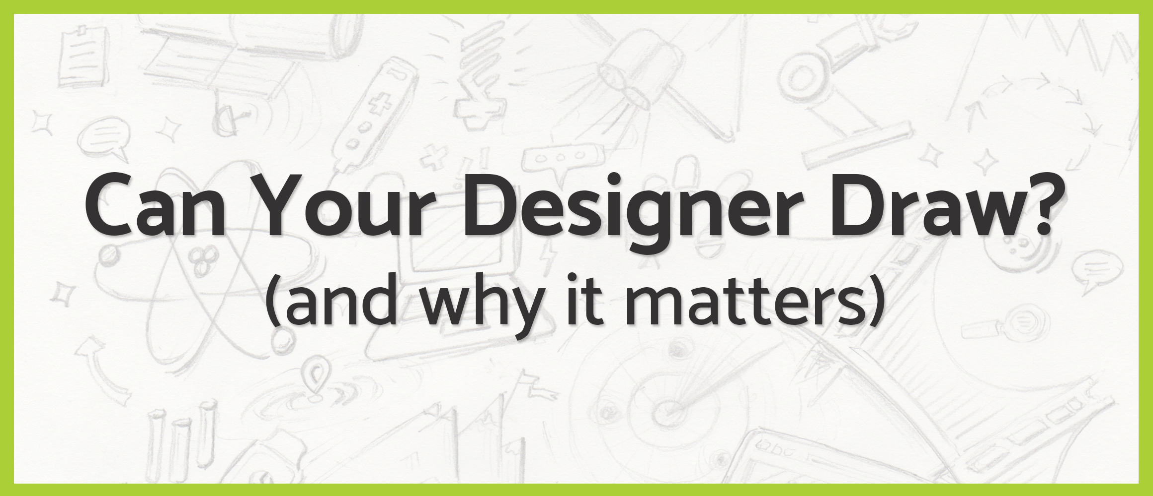 Designing AND Drawing: Can Your Designer Do Both? – Wendy Wood